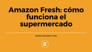 Qué es Amazon Fresh: desde la compra hasta la entrega